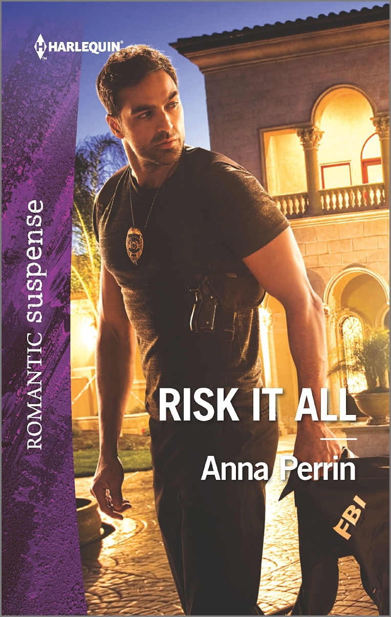 Risk It All (Harlequin Romantic Suspense) by Anna Perrin | Goodreads