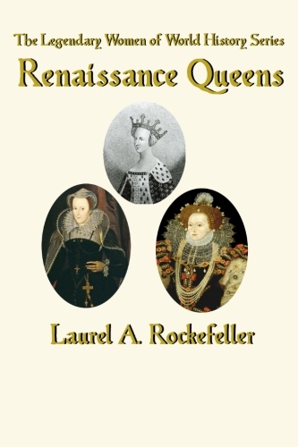 Renaissance Queens by Laurel A. Rockefeller | Goodreads