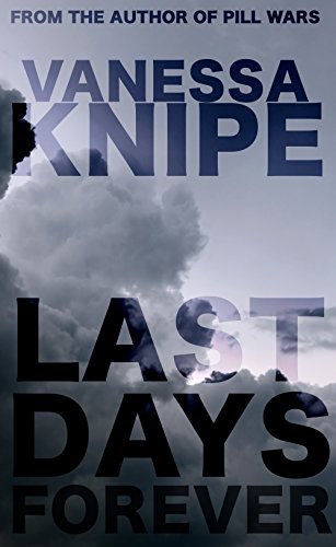 Last Days Forever by Vanessa Knipe | Goodreads