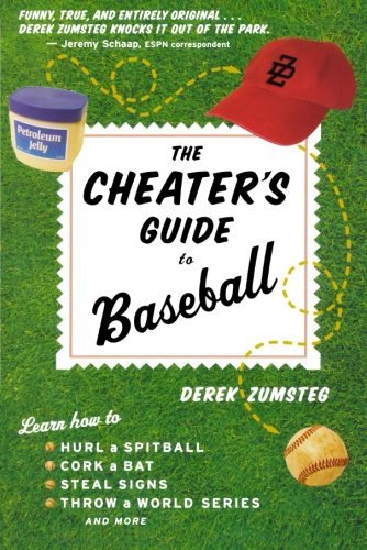 The Cheater's Guide To Baseball by Derek Zumsteg | Goodreads