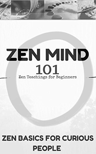 Zen Mind: Zen Mind for Beginners - Zen Minimalism 101 by Clara Taylor ...
