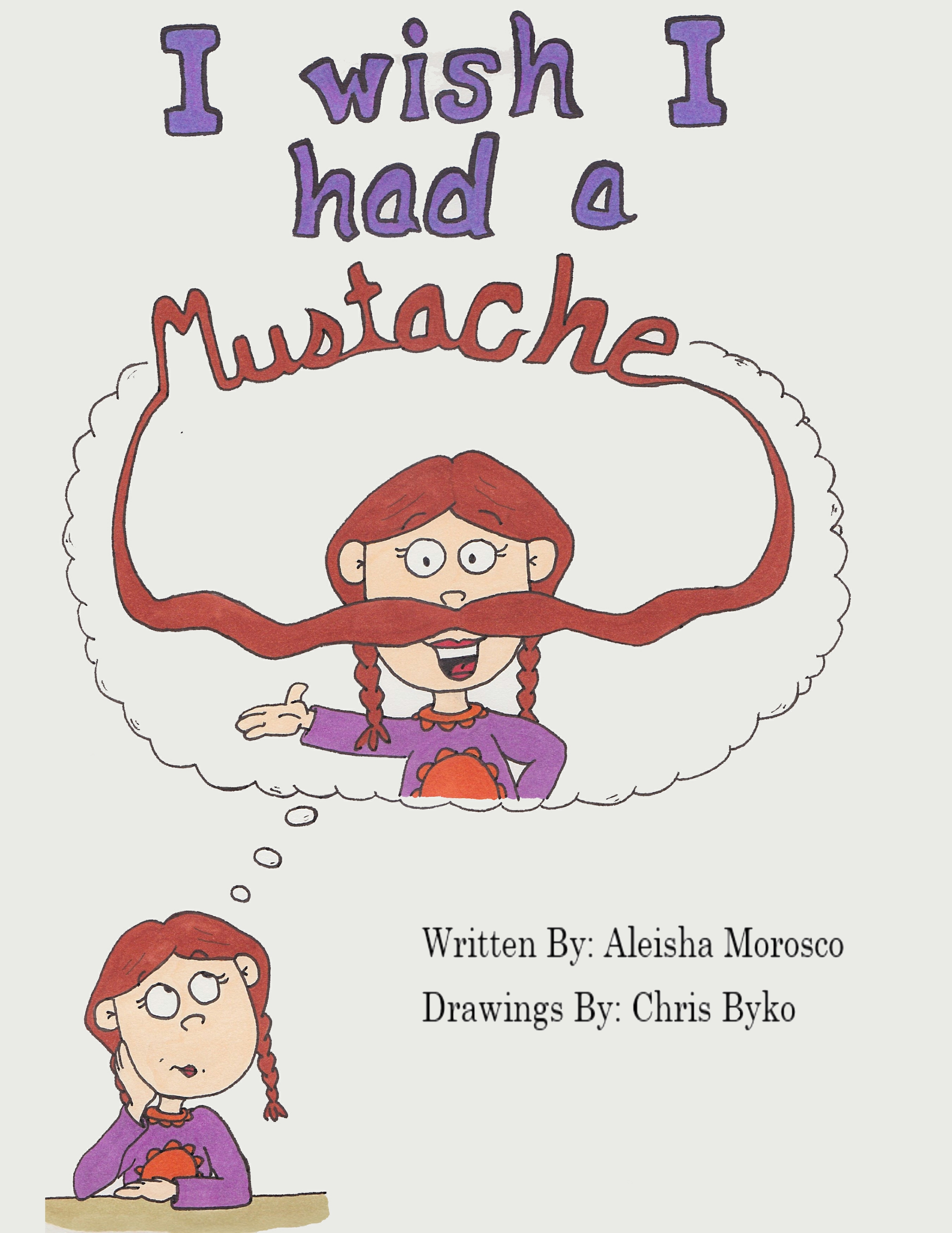 I Wish I Had A Mustache by Aleisha Morosco | Goodreads