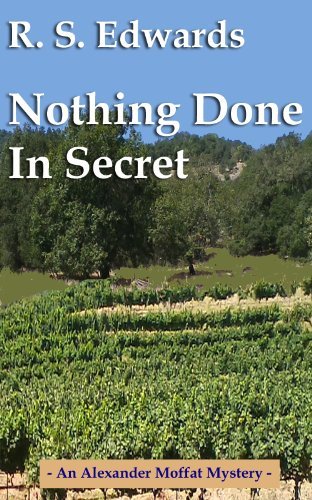 Nothing Done in Secret by R.S. Edwards | Goodreads