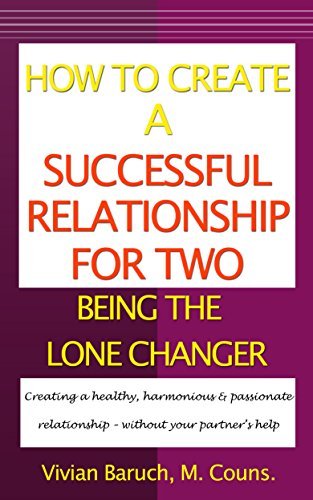 Being the Lone Changer: Saving Your Relatioship - Without Your Partner ...
