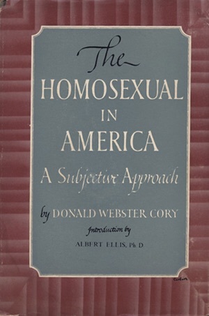 The Homosexual in America: A Subjective Approach by Donald Webster Cory ...