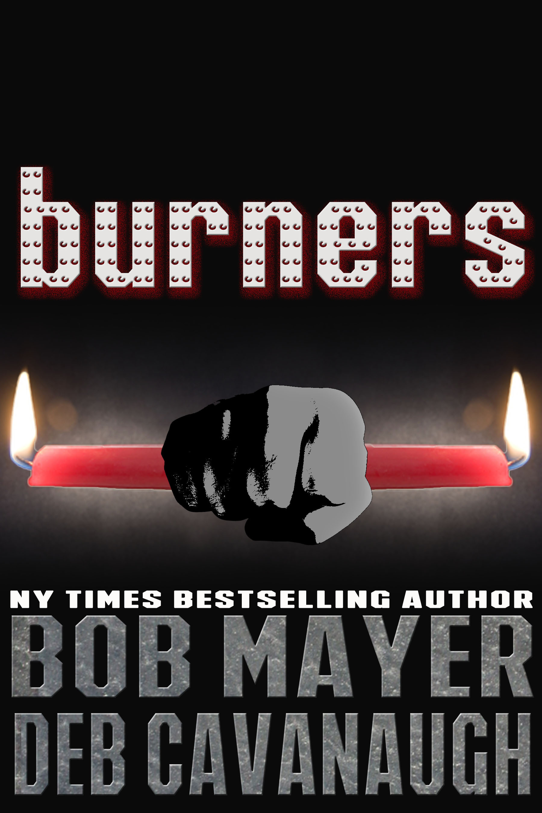 Burners by Bob Mayer | Goodreads