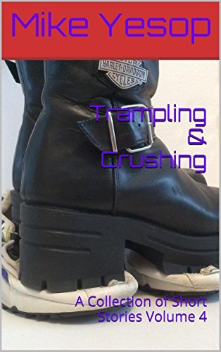 Trampling Crushing A Collection Of Short Stories Volume 4 By Mike