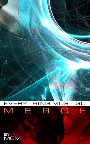 MERGE #3: Everything Must Go by MCM | Goodreads