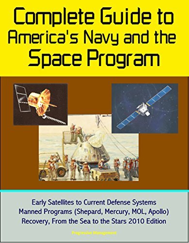 Complete Guide to America's Navy and the Space Program: Early ...