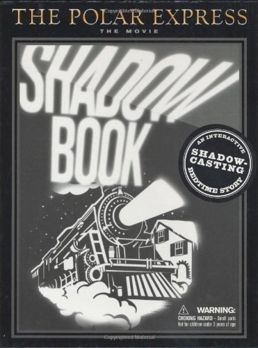 The Polar Express: The Movie : Shadow Book by Robert Zemeckis | Goodreads