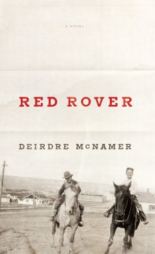 Red Rover by Deirdre McNamer | Goodreads