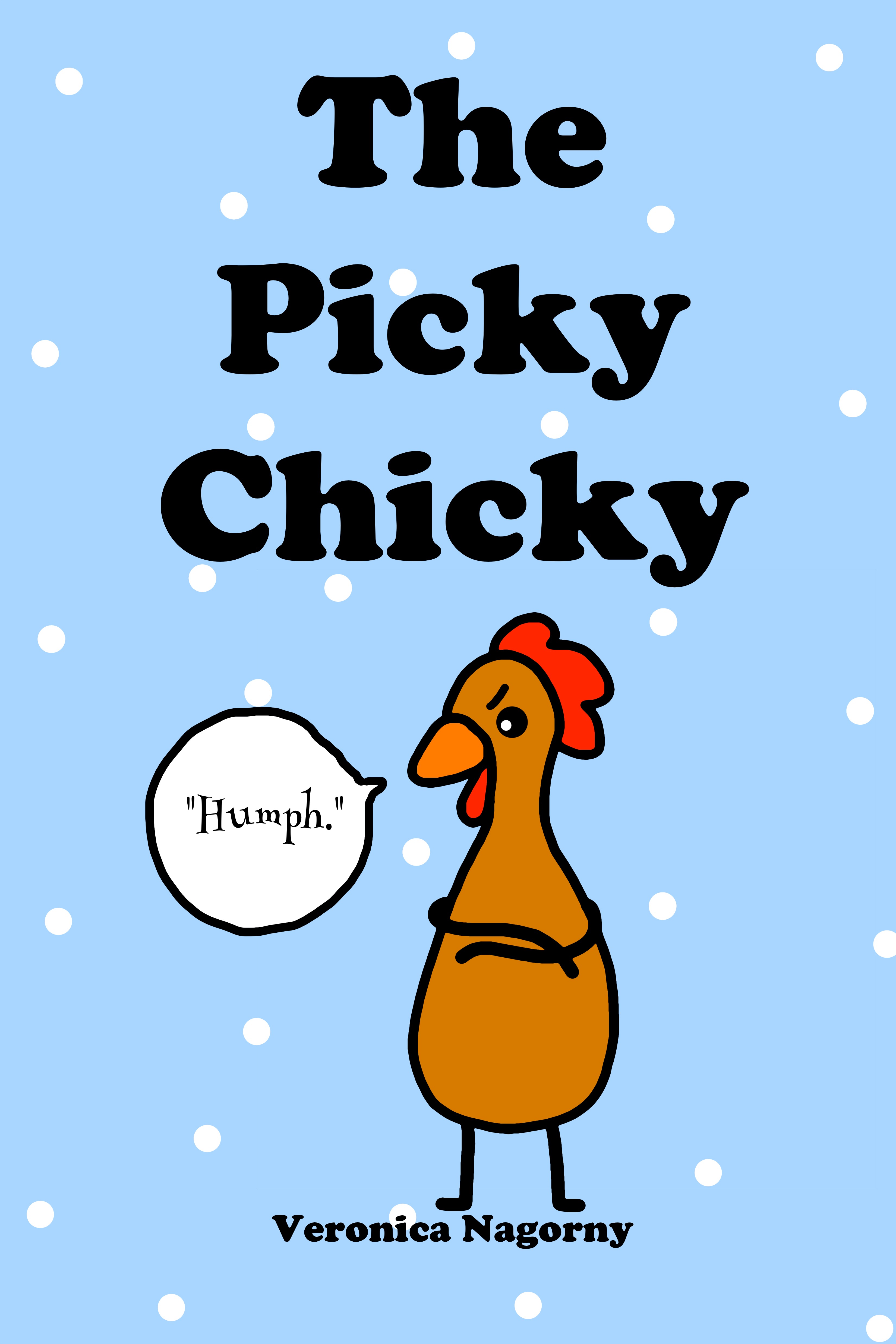 The Picky Chicky by Veronica Nagorny | Goodreads