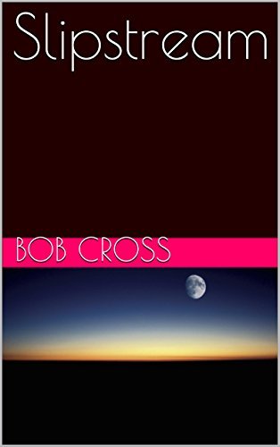 Slipstream by Bob Cross | Goodreads