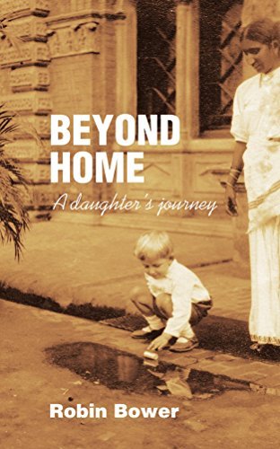 Beyond Home: A daughter's journey to Burma in search of her father's ...