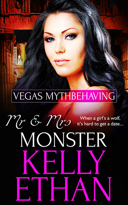 Mr. and Mrs. Monster (Vegas Mythbehaving #3) by Kelly Ethan | Goodreads