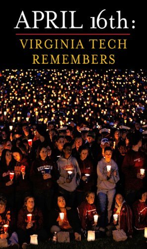 April 16th: Virginia Tech Remembers by Roland Lazenby | Goodreads
