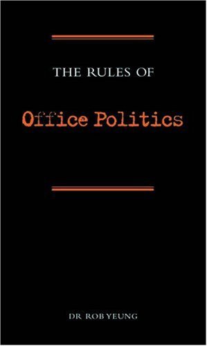 The Rules of Office Politics by Rob Yeung | Goodreads