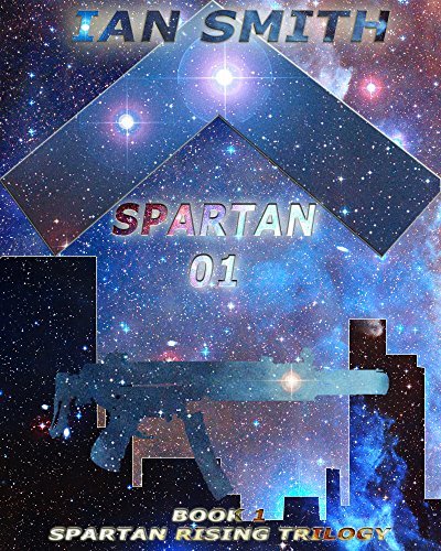Spartan 01 (Spartan Rising Trilogy) by Ian Smith | Goodreads