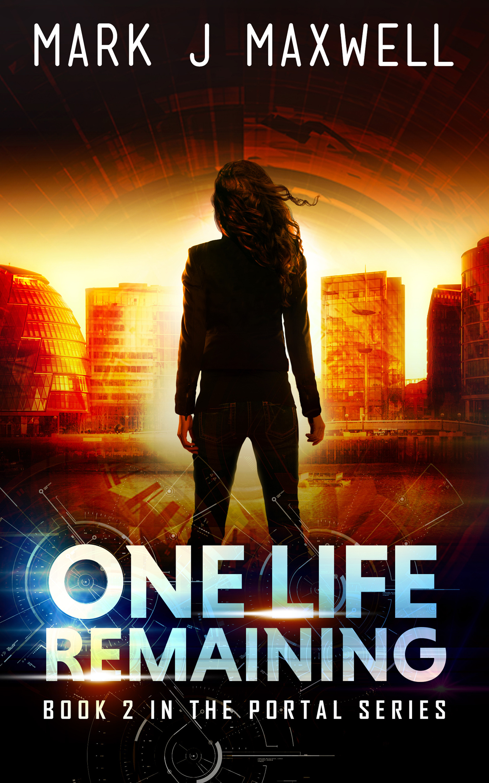 One Life Remaining (Portal, #2) by Mark J. Maxwell | Goodreads