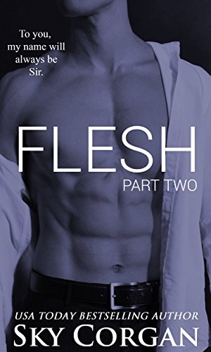 Flesh: Part Two (Flesh, #2) by Sky Corgan | Goodreads