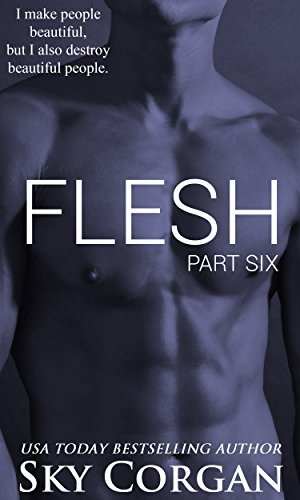 Flesh: Part Six (Flesh, #6) by Sky Corgan | Goodreads