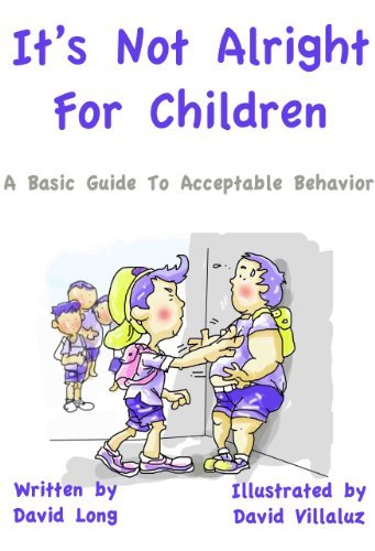 It's Not Alright - For Children - A Basic Guide To Acceptable Behavior ...