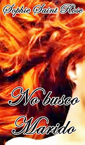 No busco marido (Spanish Edition) by Sophie Saint Rose | Goodreads