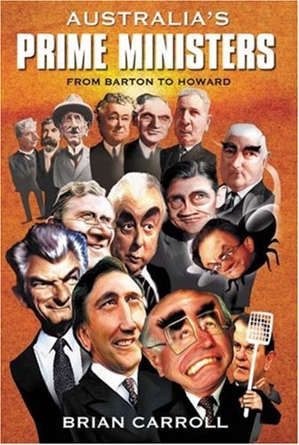Australia's Prime Ministers: From Barton to Howard by Brian Carroll ...