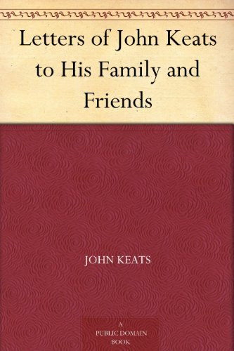 Letters of John Keats to His Family and Friends by John Keats | Goodreads