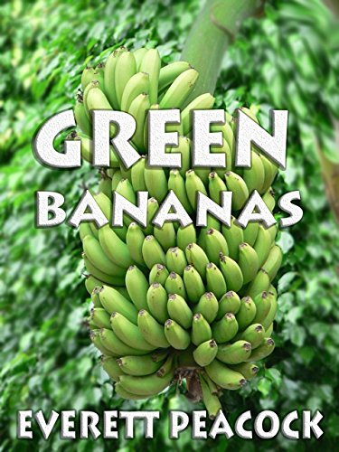 Green Bananas by Everett Peacock | Goodreads