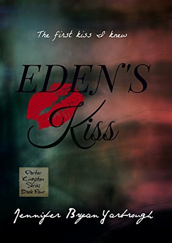 Eden's Kiss (Porter Kingston #4) by Jennifer Bryan Yarbrough | Goodreads