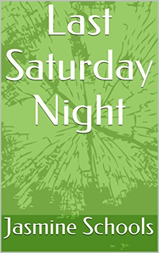Last Saturday Night by Jasmine Schools | Goodreads