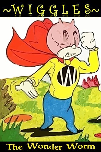 Wiggles - The WonderWorm. [Comics for Kids.] by Steve Carol | Goodreads