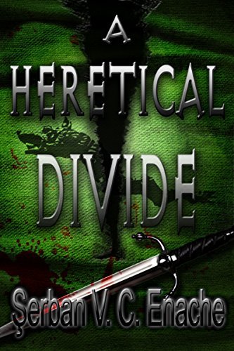 A Heretical Divide by Serban Valentin Constantin Enache | Goodreads