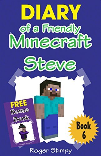 Minecraft: Diary of a Friendly Minecraft Steve by Roger Stimpy | Goodreads
