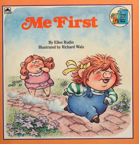 Me First (Golden Look-Look) by Ellen Rudin | Goodreads