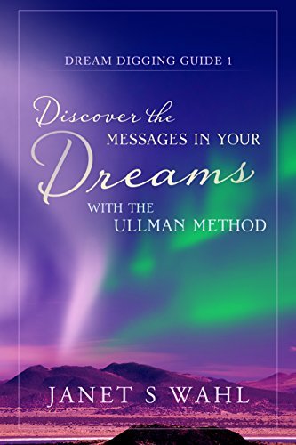 Discover the Messages in Your Dreams with the Ullman Method by Janet S ...