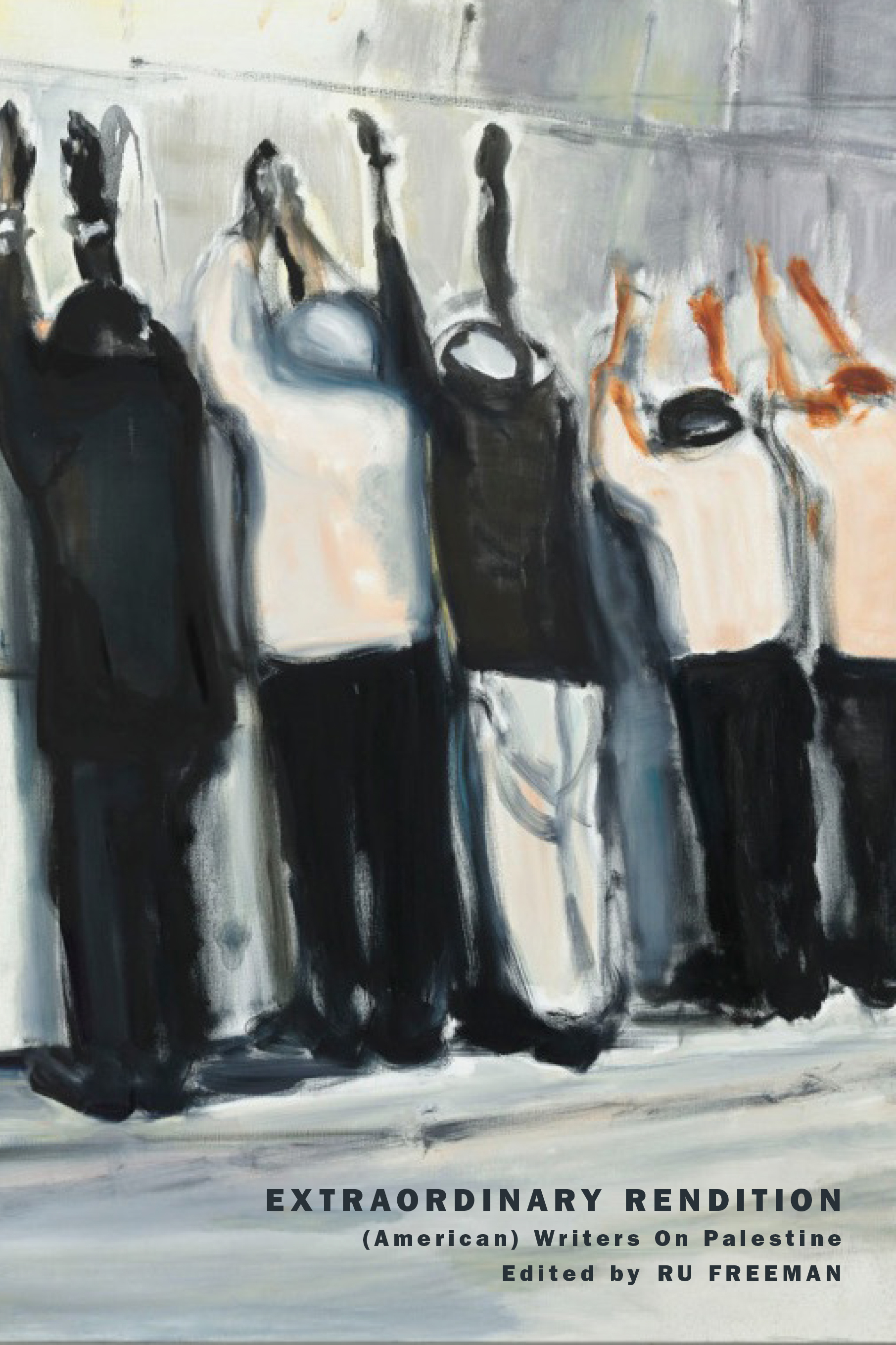 Extraordinary Rendition: (American) Writers on Palestine by Ru Freeman ...
