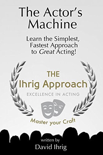 The Actor's Machine: Learn the Simplest, Fastest Approach to Great ...