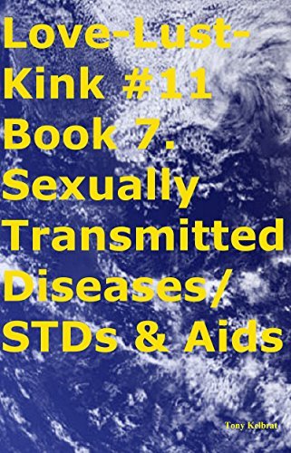 Love-Lust-Kink #11 Book 7. Sexually Transmitted Diseases/ STDs & Aids ...