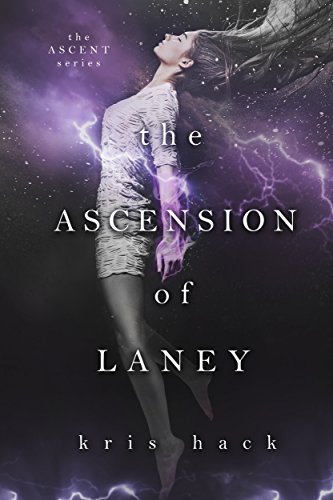 The Ascension of Laney (Ascent #1) by Kris Hack | Goodreads