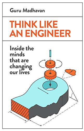 Think Like an Engineer by Guru Madhavan | Goodreads