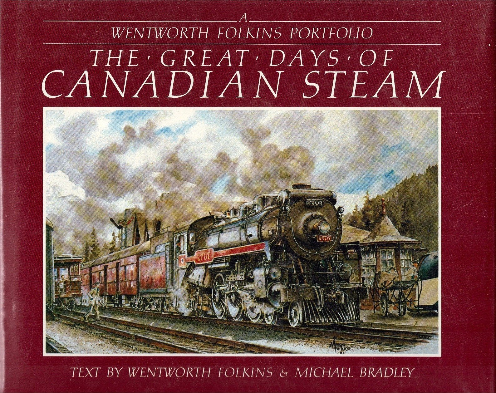 The great days of Canadian steam: A Wentworth Folkins portfolio by ...
