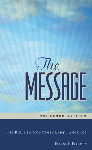The Message: The Bible in Contemporary Language by Anonymous | Goodreads