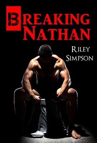 Breaking Nathan by Riley Simpson | Goodreads