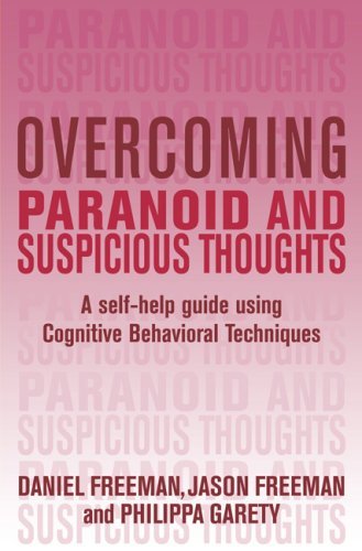 Overcoming Paranoid and Suspicious Thoughts: A Self-Help Guide Using ...