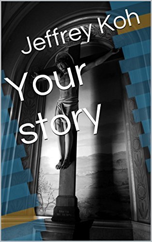Your story by Jeffrey Koh | Goodreads