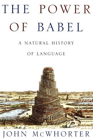 The Power of Babel by John McWhorter | Goodreads