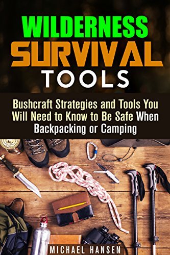 Wilderness Survival Tools by Michael Hansen | Goodreads