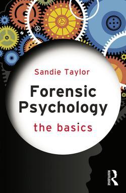 Forensic Psychology: The Basics by Sandie Taylor | Goodreads